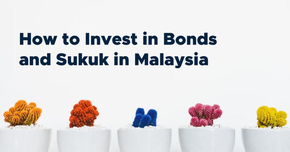 How to Invest in Bonds and Sukuk in Malaysia: A Beginner’s Guide ...