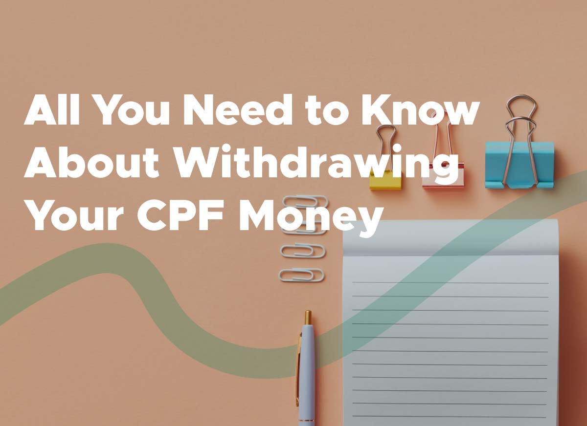 CPF Withdrawal: How to Withdraw Money & Rules | StashAway Singapore