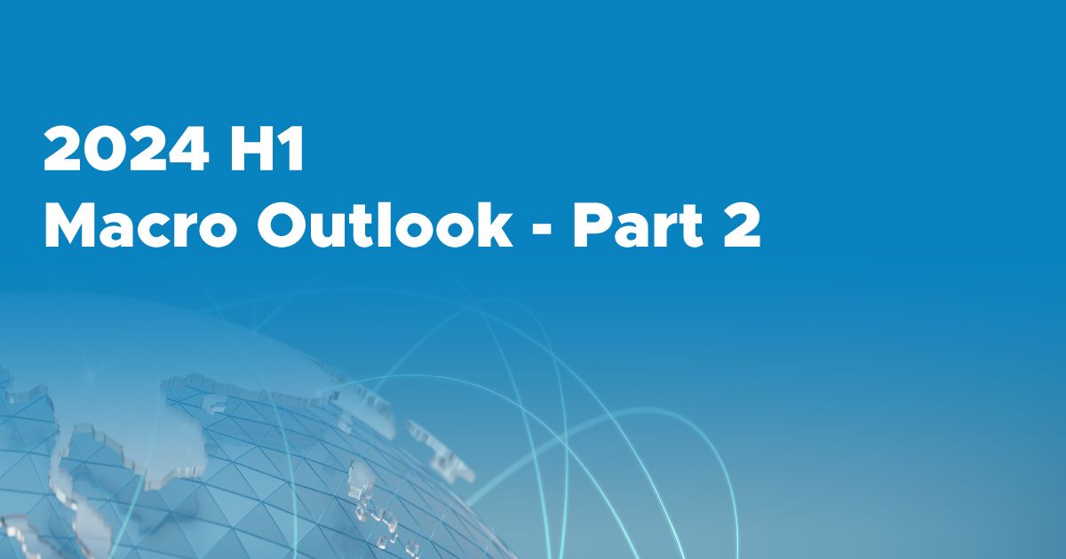 🌏 2024 H1 Macro Outlook - Part 2 | StashAway Singapore