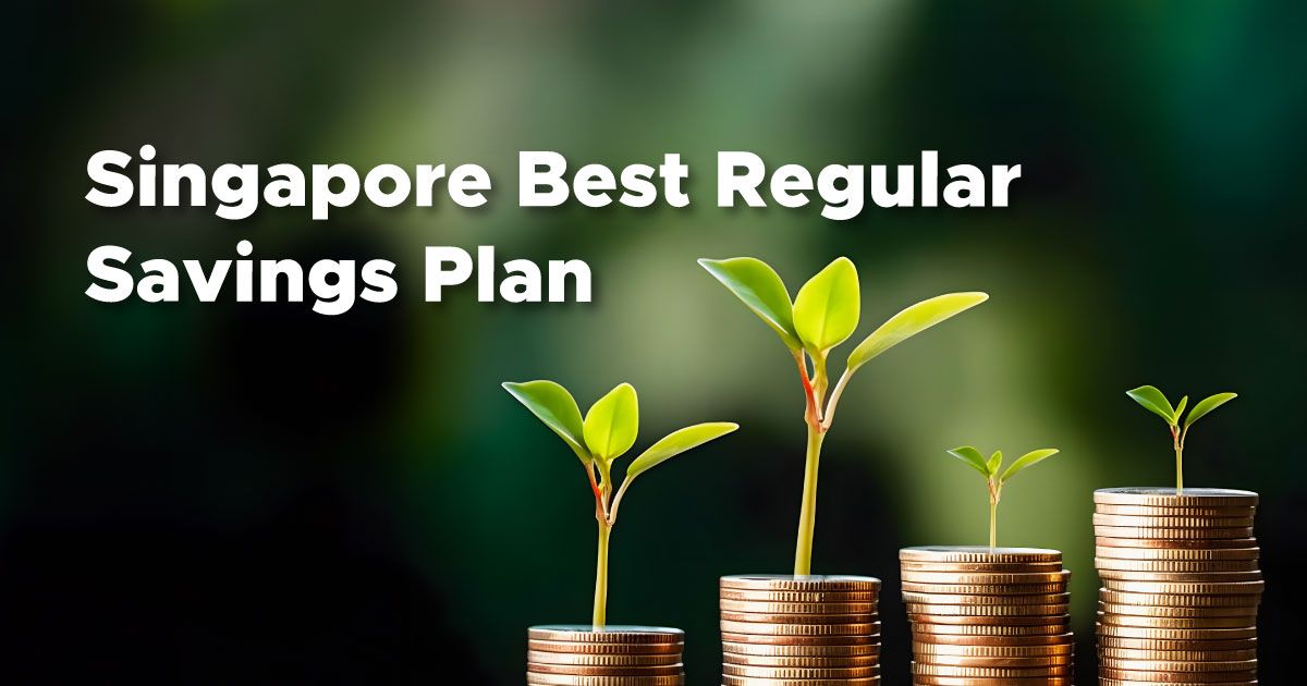 Singapore Best Regular Savings Plan [2025 Guide]: Steadily Grow Your ...