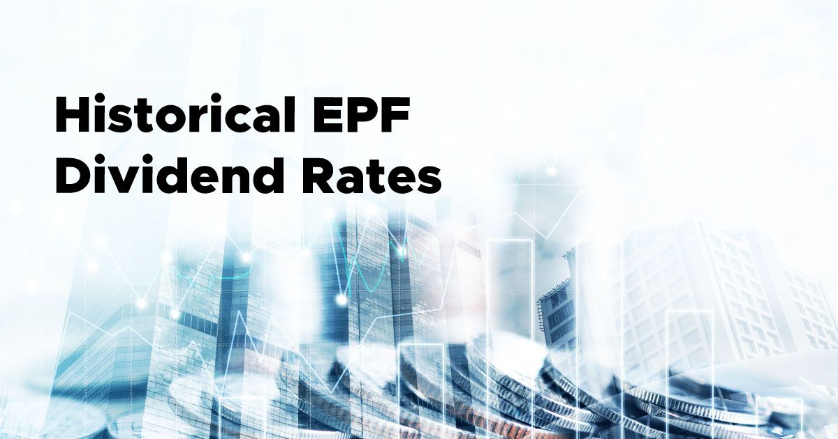 Historical EPF Dividend Rates: Its Impact on Malaysia Retirement ...