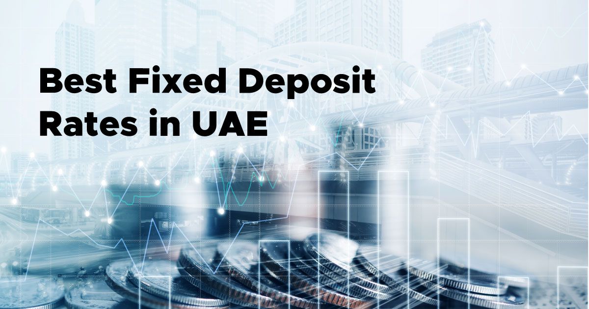 Best Fixed Deposit Rates in UAE [Nov 2025]: Maximize Your Savings ...