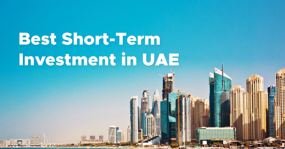Where to Invest in UAE: Best 11 Short-Term Investment for High Returns ...