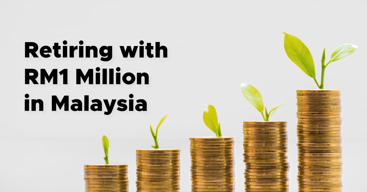 Retiring with RM1 Million in Malaysia: How Far Will It Take You ...