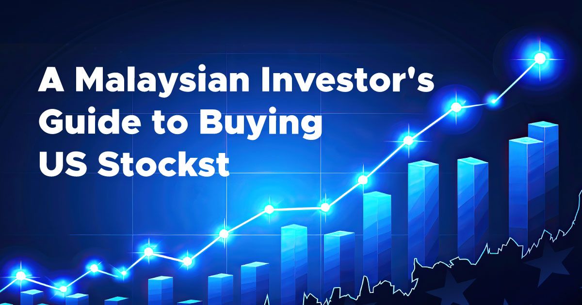A Malaysian Investor's Guide to Buying US Stocks: 2025 Complete Guide | StashAway Malaysia
