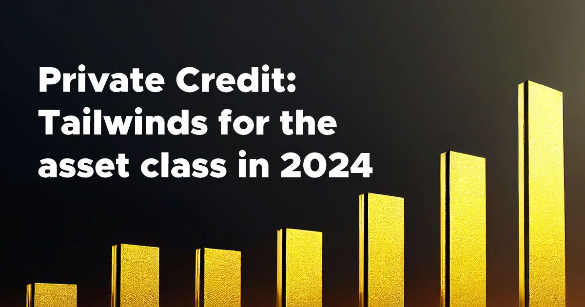 Private Credit: Tailwinds for the asset class in 2024 | StashAway MENA