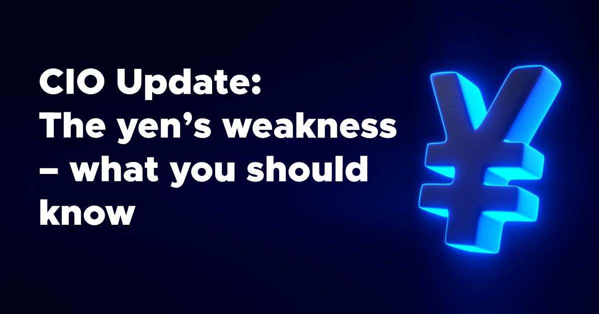 CIO Update: The yen’s weakness – what you should know | StashAway Singapore