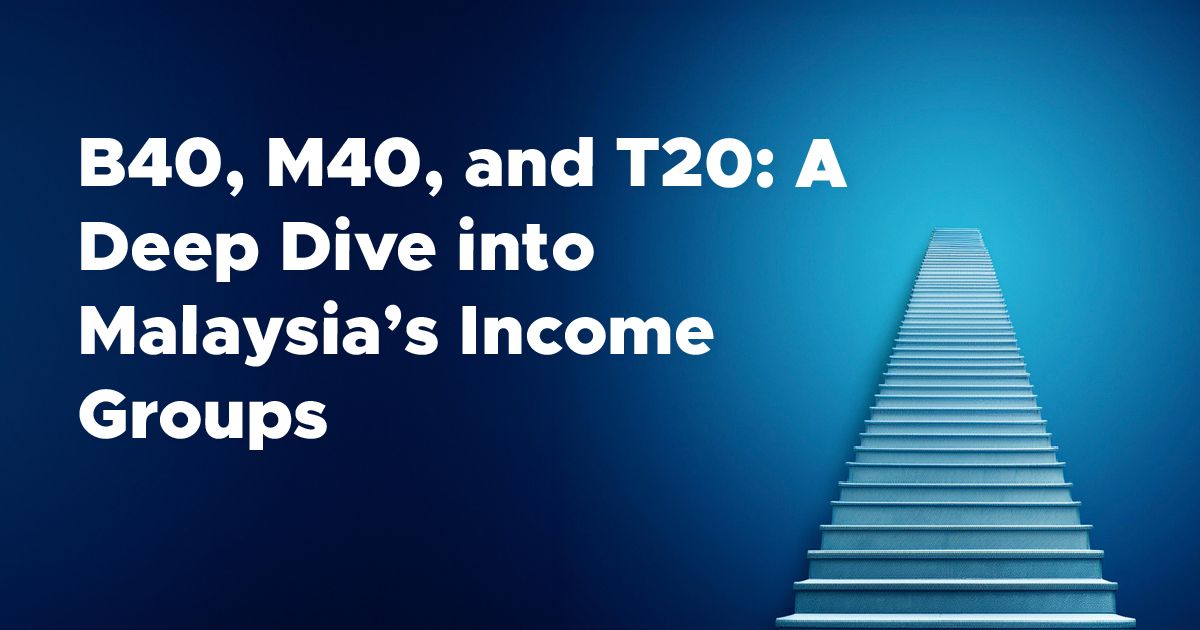 B40, M40, T20. and T15 in 2024 | StashAway Malaysia