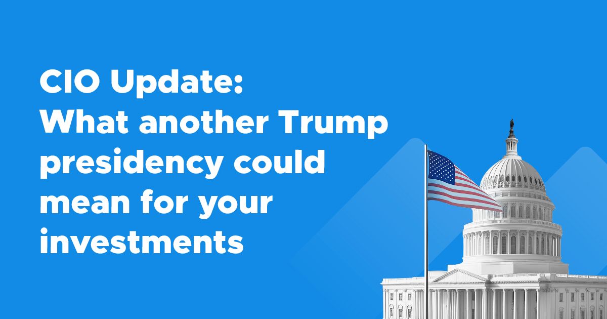 CIO Update: What another Trump presidency could mean for your investments | StashAway Thailand