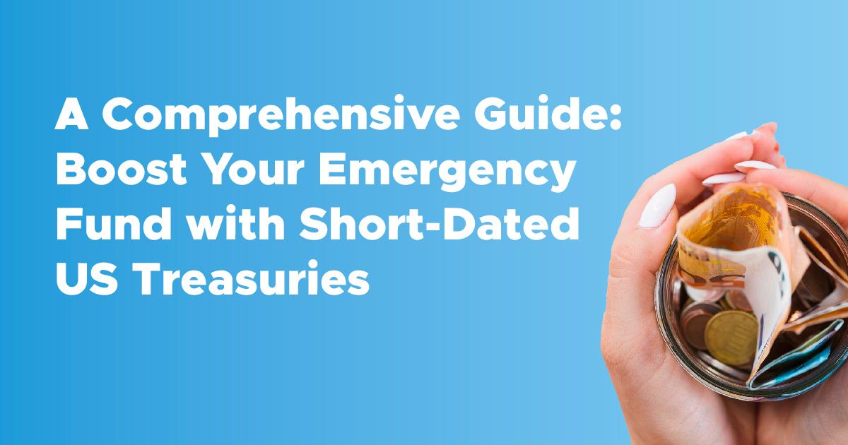 Maximize your emergency fund with short-dated US treasuries | StashAway ...