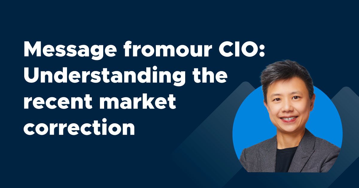 Message from our CIO: Understanding the recent market correction | StashAway MENA