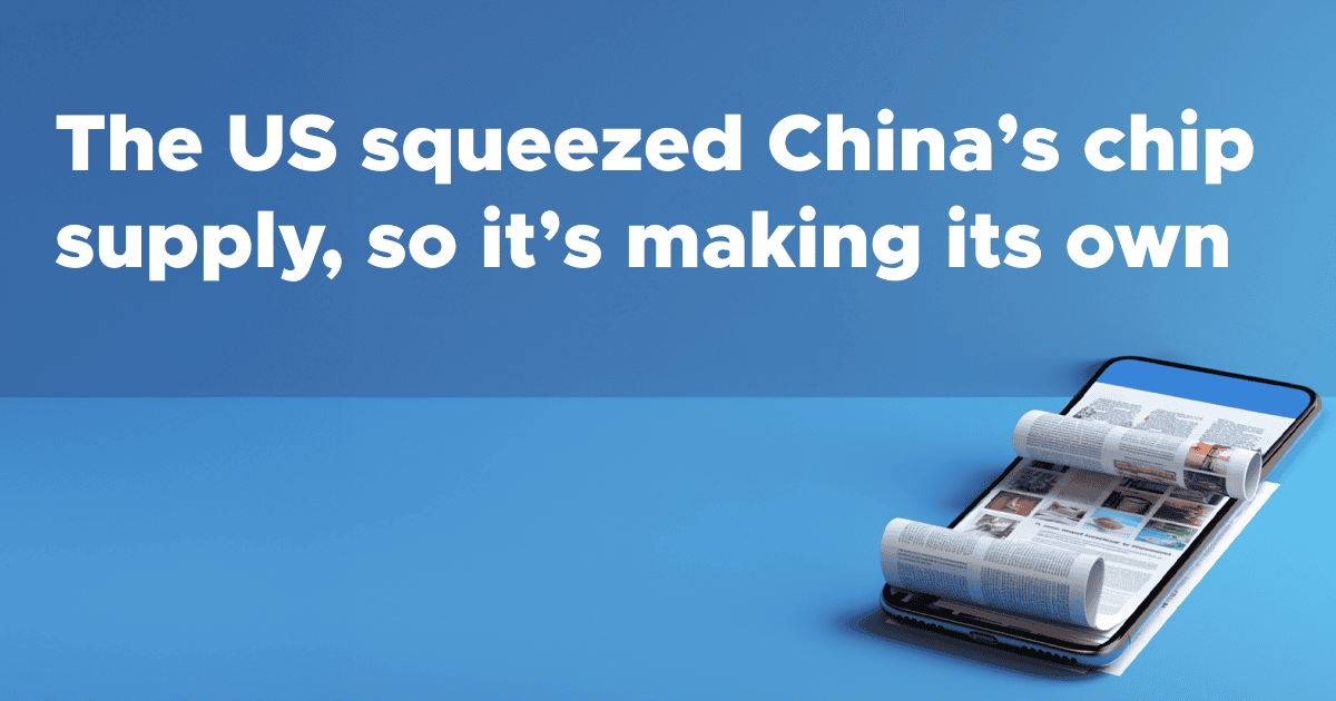 Weekly Buzz: The US squeezed China’s chip supply, so it’s making its ...