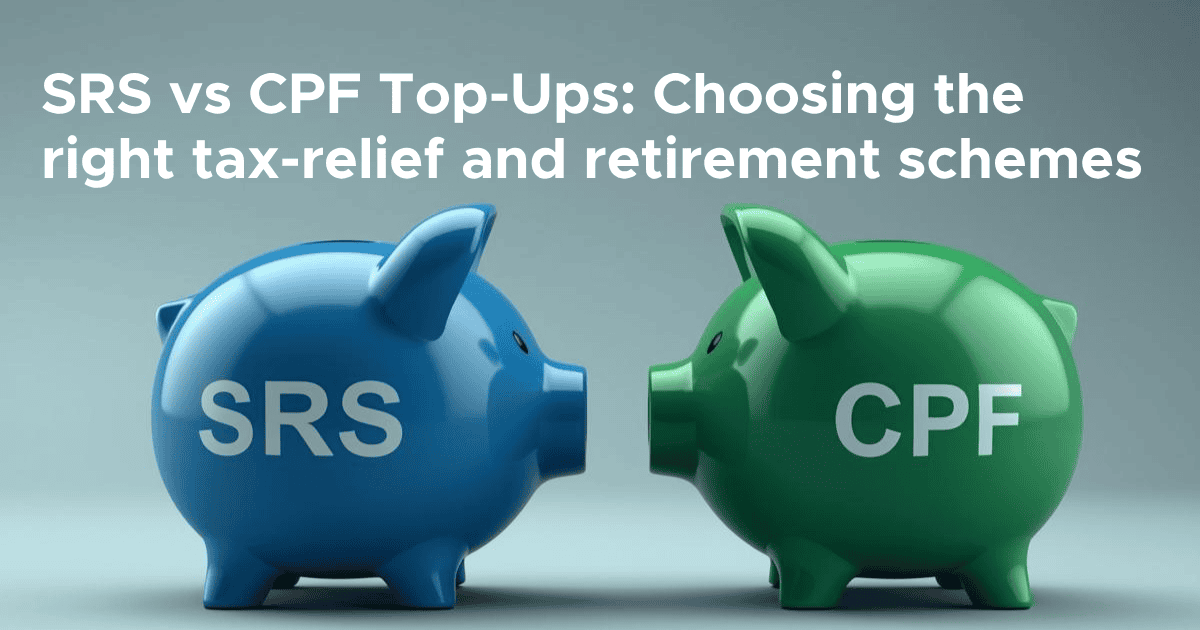 SRS vs CPF Top-Ups: Choosing the right tax-relief and retirement ...