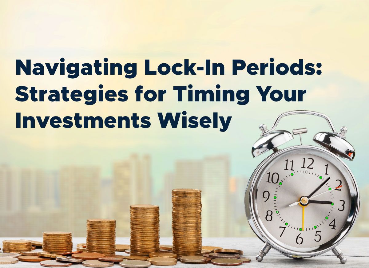 Navigating Lock-In Periods: Strategies to Time Investments | StashAway ...