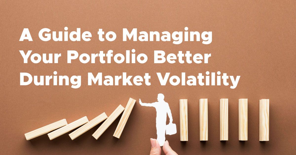 How to Manage Your Portfolio Better During Market Volatility ...