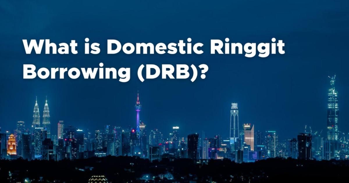 What is Domestic Ringgit Borrowing (DRB)? | StashAway Malaysia