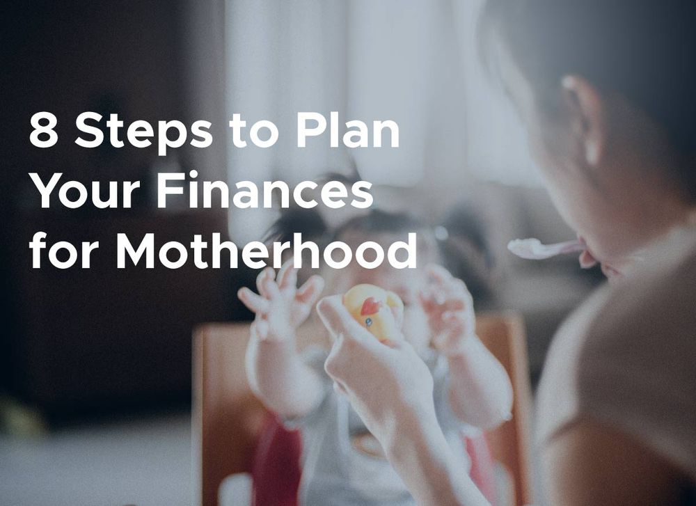 8 Steps to Plan Your Finances for Motherhood | StashAway | StashAway
