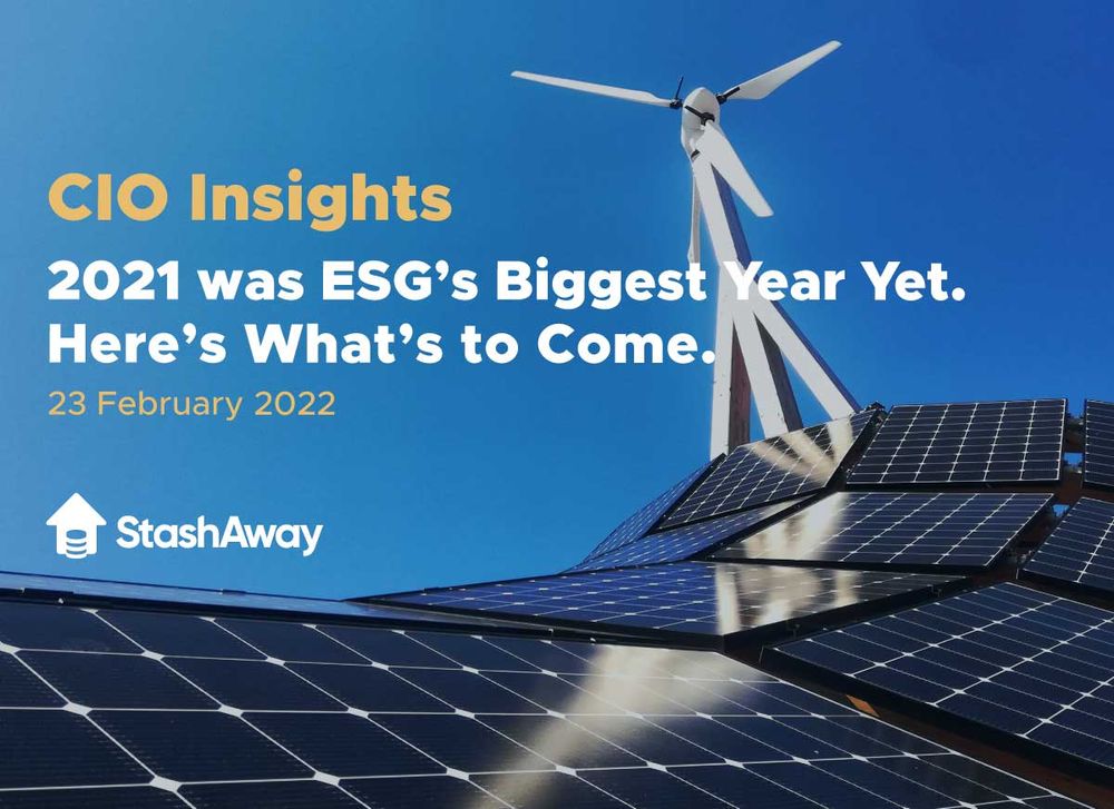 2021 was ESG’s Biggest Year Yet. Here’s What’s to Come. | StashAway ...