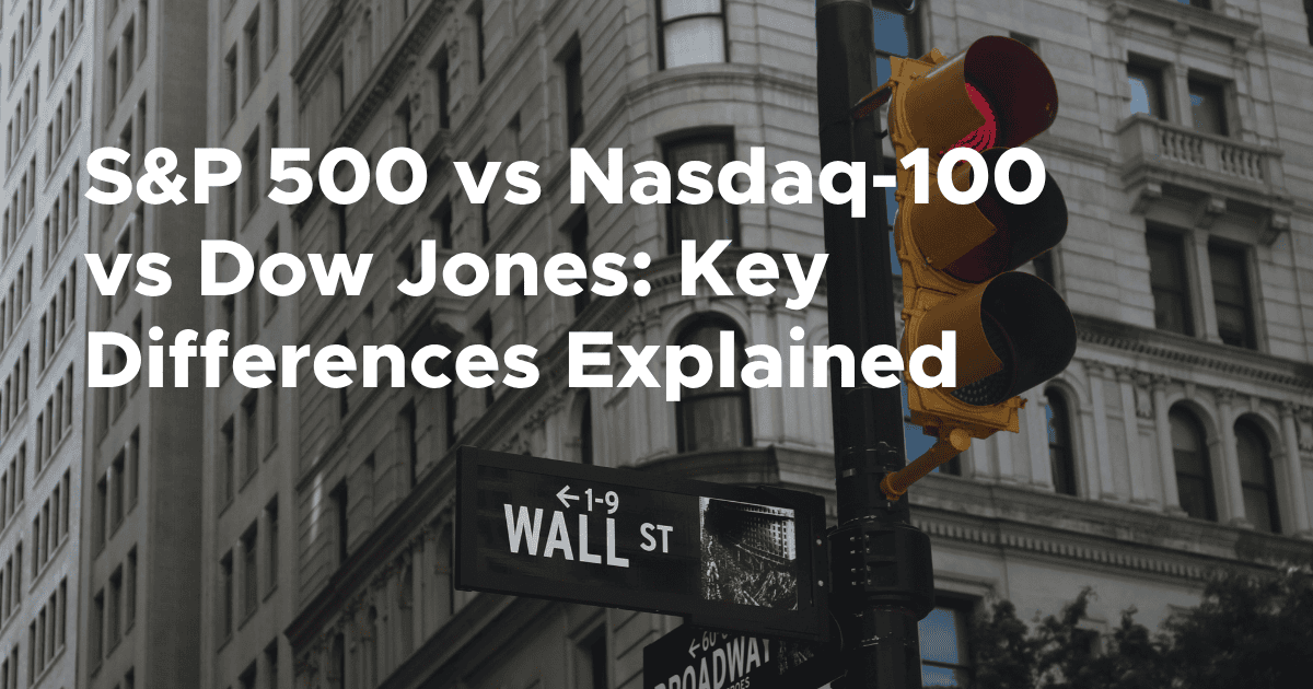 S&P 500 vs Nasdaq-100 vs Dow Jones: Key Differences Explained ...